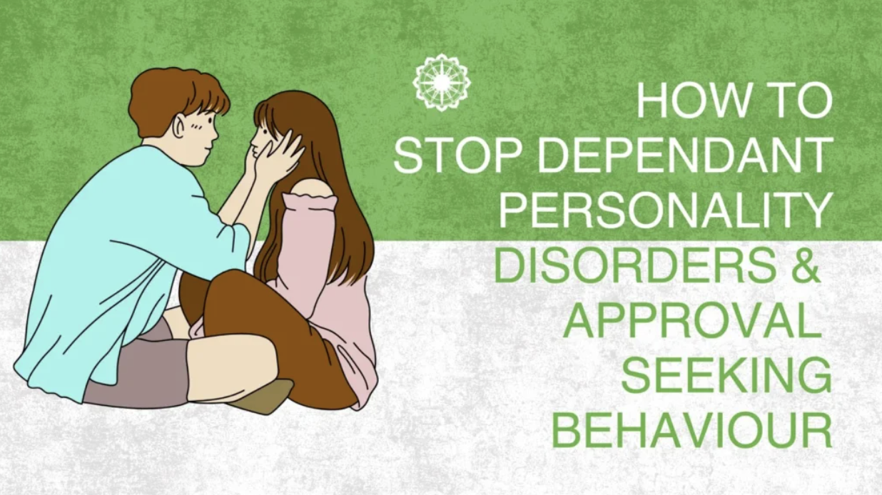 Dependent Personality Disorder: How to Overcome Approval-Seeking ...