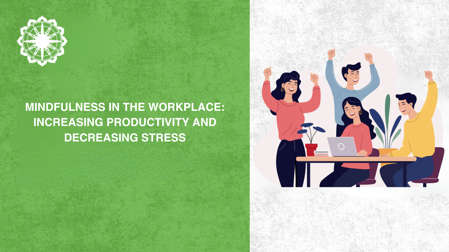 Mindfulness in the Workplace: Increasing Productivity and Decreasing ...